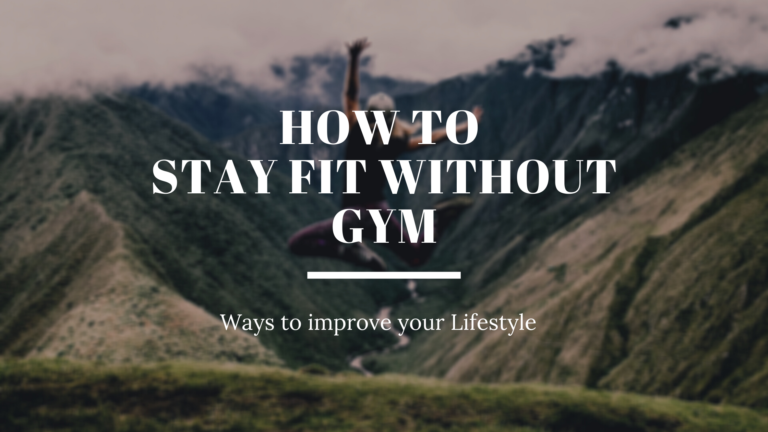 How to Stay Fit without Gym — DUGGU